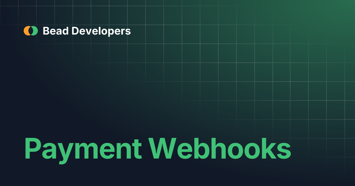 Payment Webhooks | Bead Developers